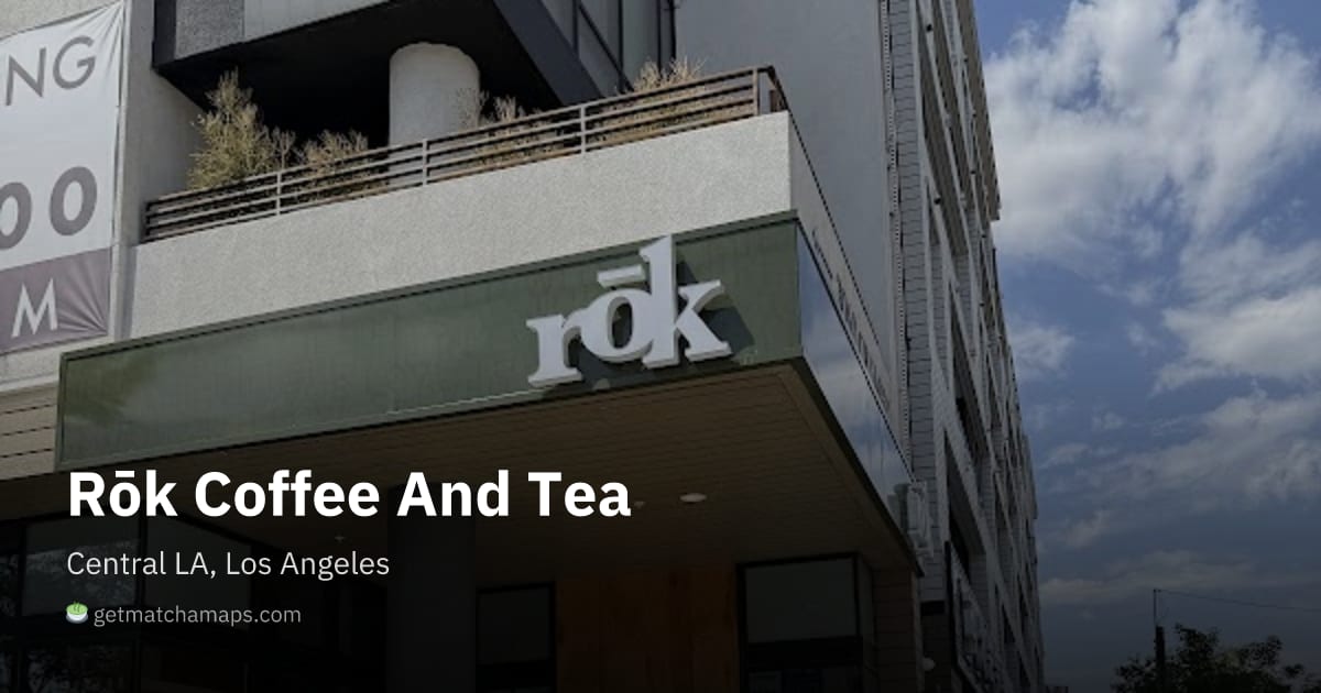 Rōk Coffee And Tea - Matcha in Central LA, Los Angeles | Matcha Maps